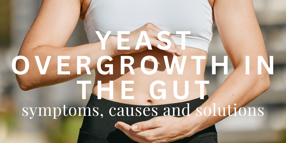 Yeast Overgrowth in the Gut: Symptoms, Causes and Solutions — TRU WELLNESS
