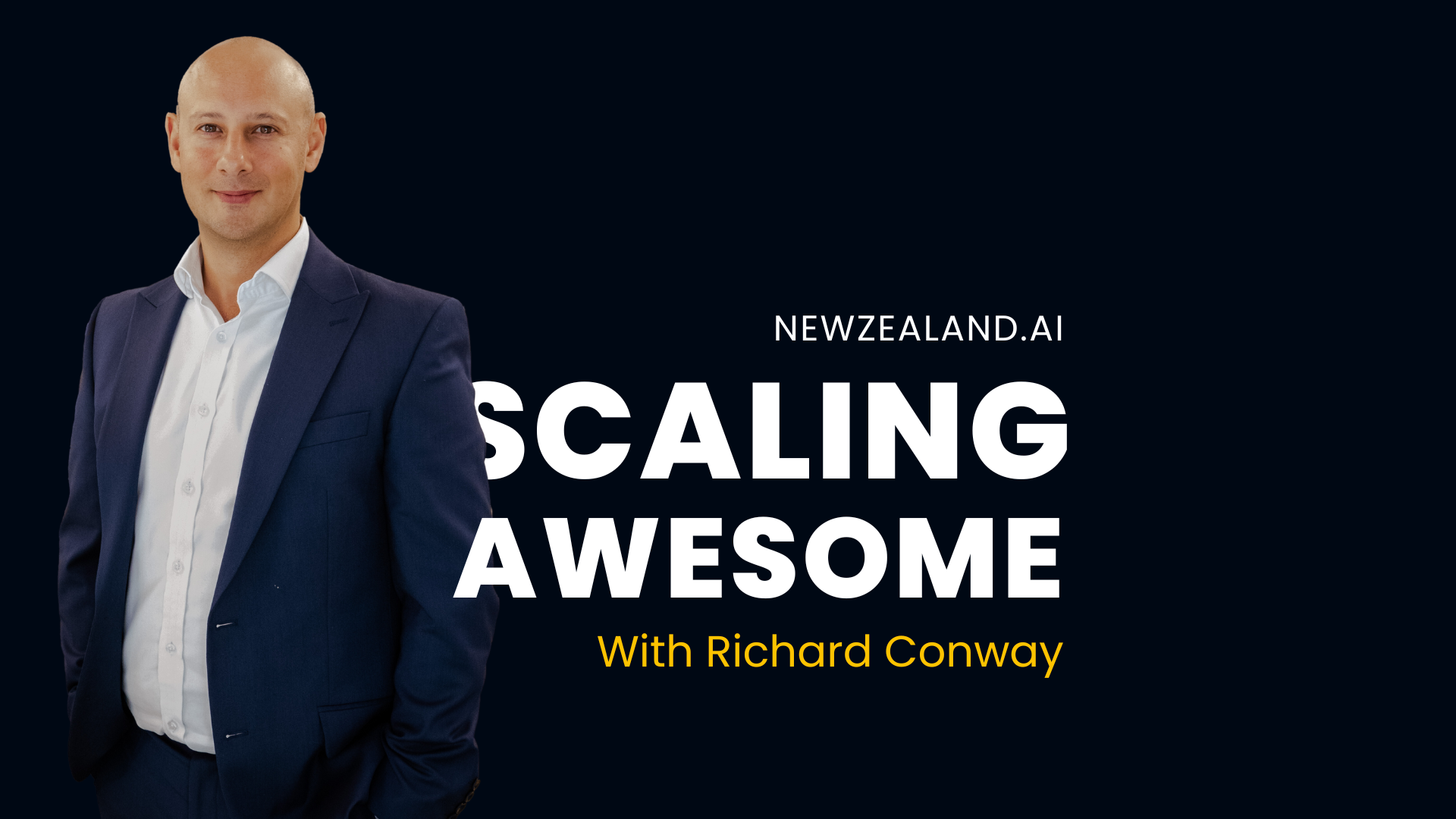 Scaling Awesome: EP1 - Richard Conway. — NewZealand.AI