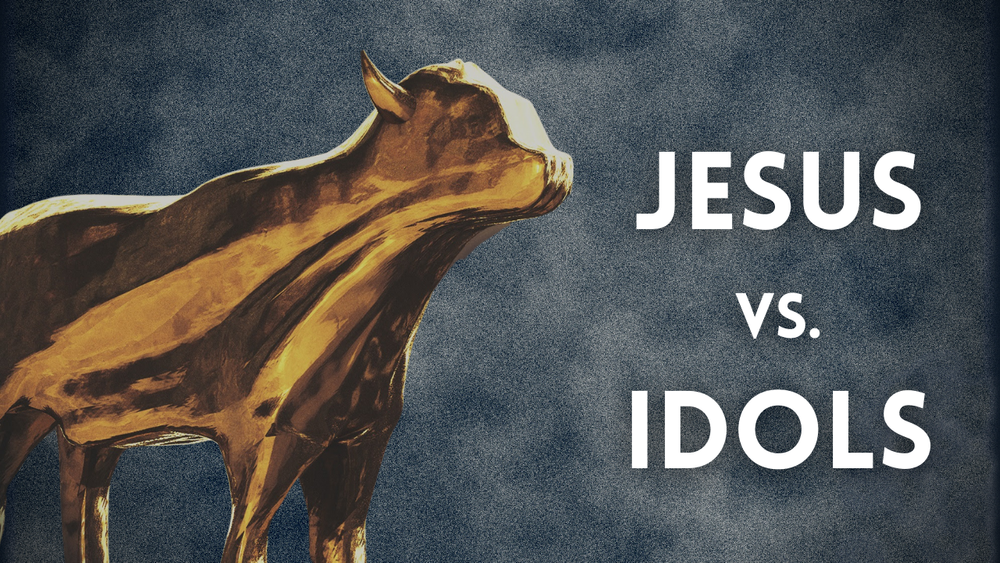 Jesus vs. Idols — North Suburban Church