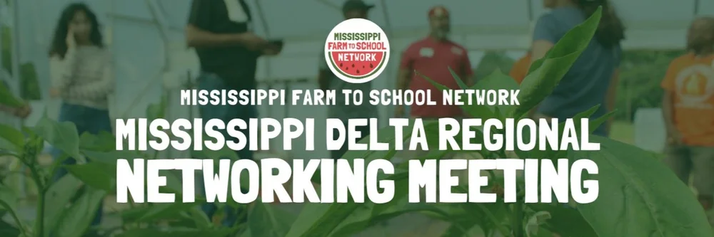 Farm to School Delta Regional Networking Meeting — Mississippi Farm to ...