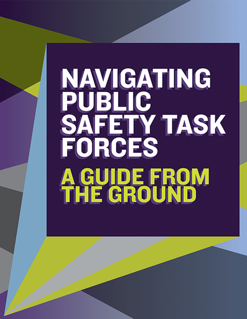 Navigating Public Safety Task Forces — Interrupting Criminalization