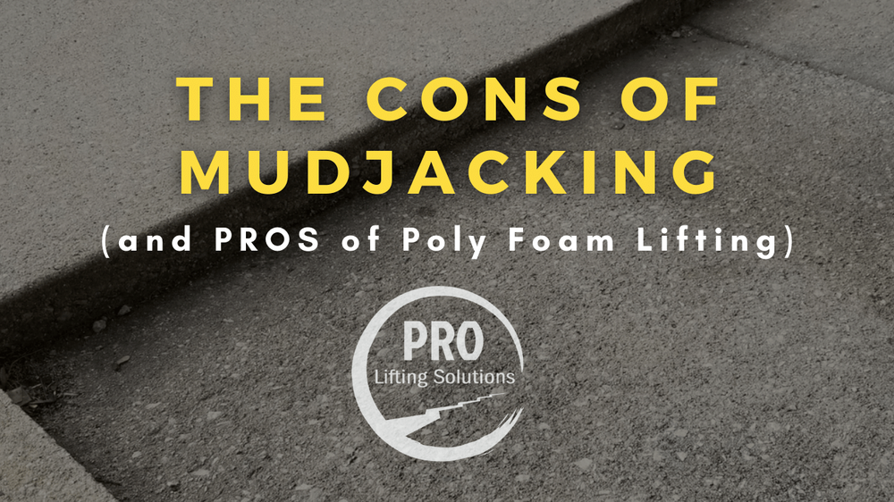 The CONS of Mudjacking (and PROS of Poly Foam Lifting) | Pro Lifting ...