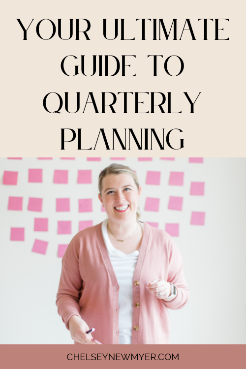 Your Ultimate Guide to Quarterly Planning — Chelsey Newmyer