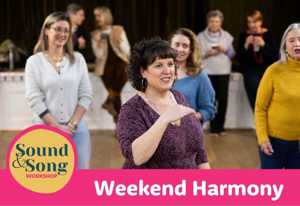 Weekend Harmony: Singing Workshops — Sound & Song