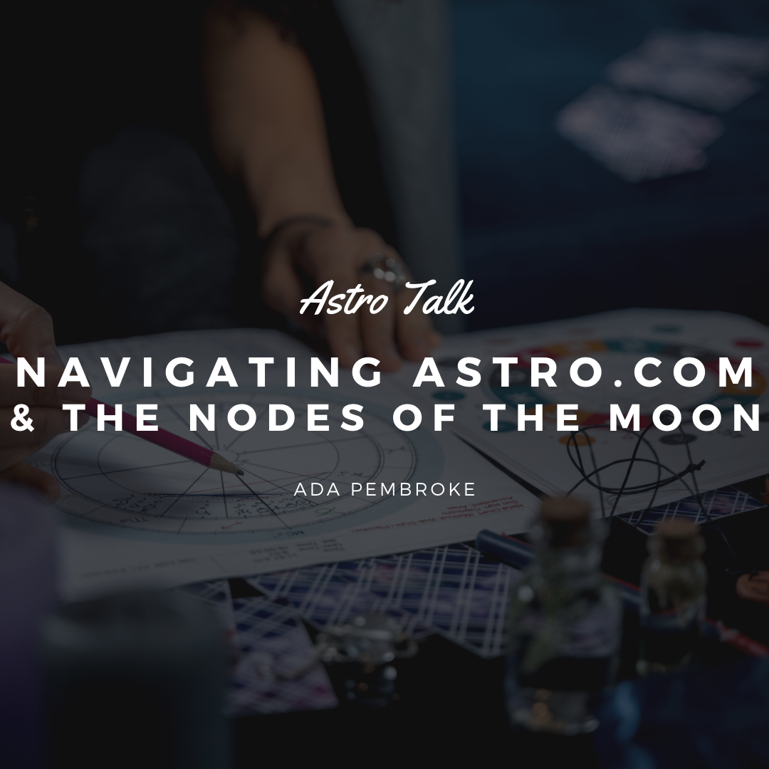 Living with the Lunar Nodes in Taurus and Scorpio: A Conversation with ...