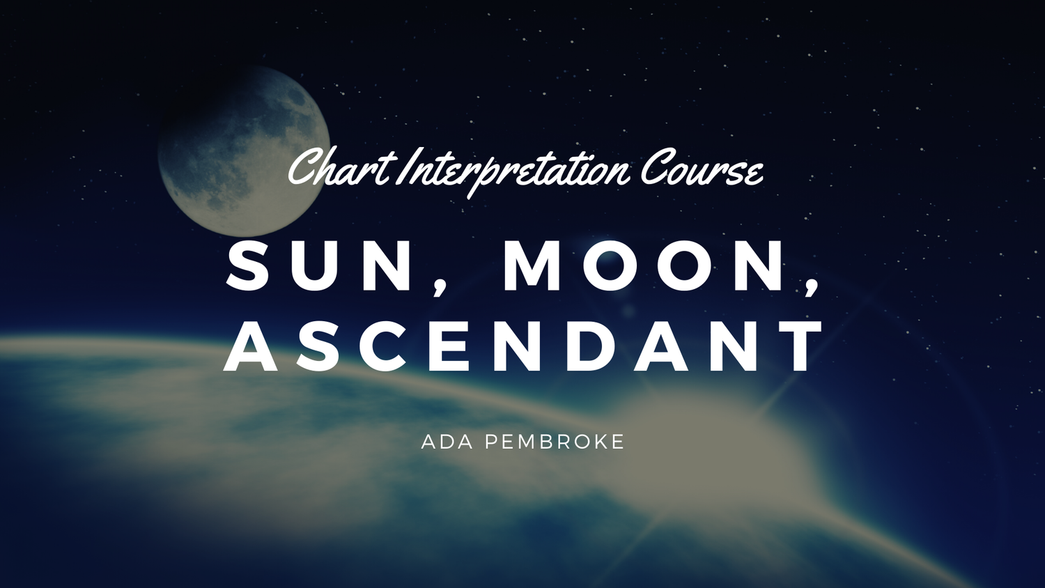 Sun, Moon, and Ascendant — Ada Pembroke