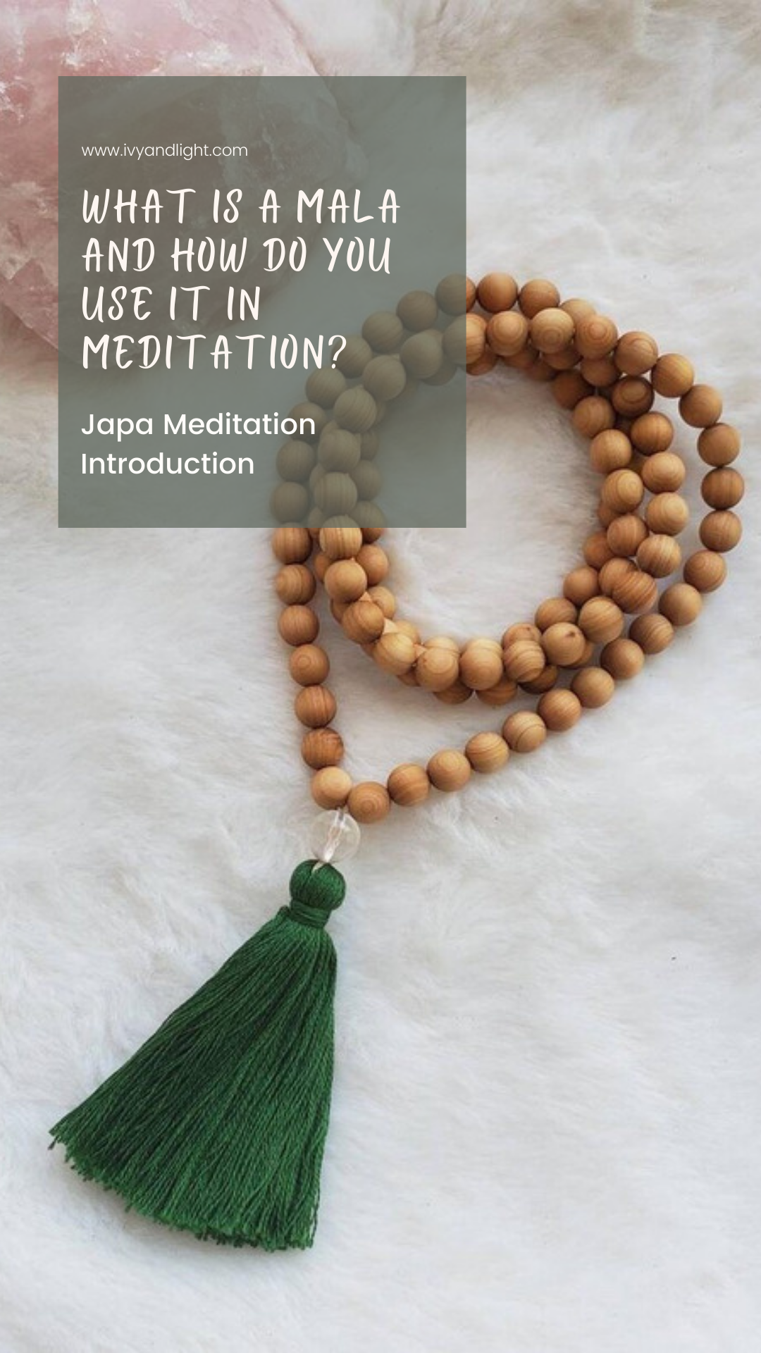 The Ultimate Guide to Using a Crystal Mala in Meditation — Ivy+Light