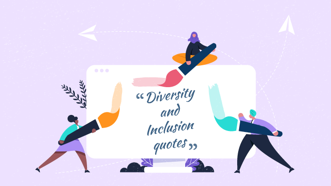 25 Powerful Diversity And Inclusion Quotes for a Stronger Company ...