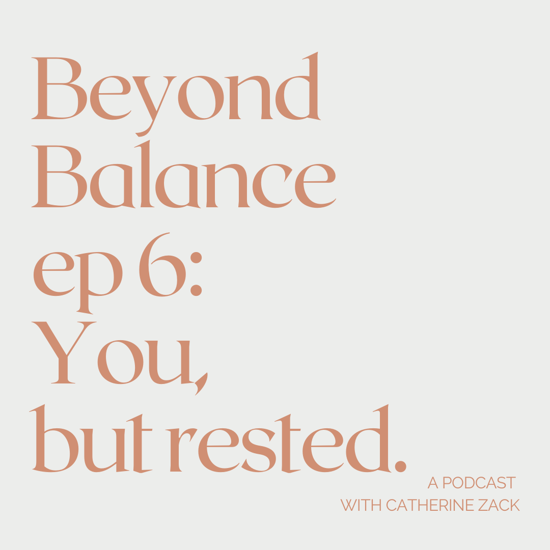 Beyond Balance Podcast — catherine zack