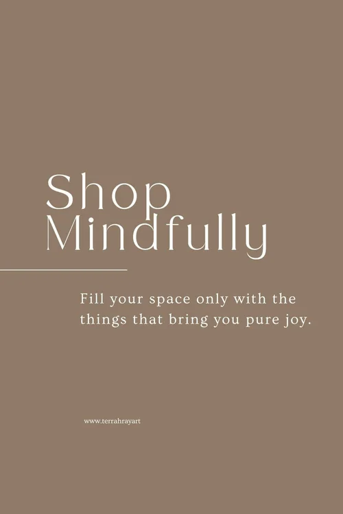 Mindful Questions to Ask Yourself While Shopping. — Terrah Ray Fine Art ...