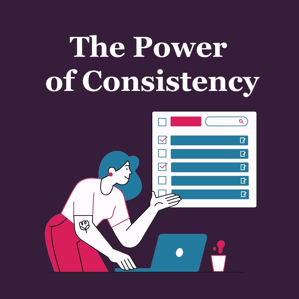The Power of Consistency — Bailett Consulting