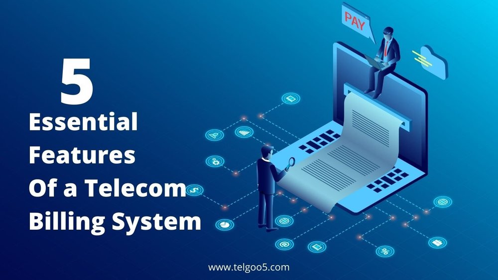5 Essential Features of a Telecom Billing System - Telgoo5