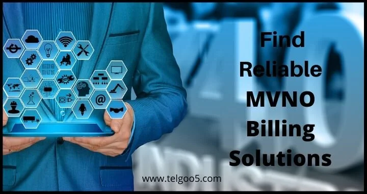 How to Find Reliable MVNO Billing Solutions - Telgoo5 Telgoo5