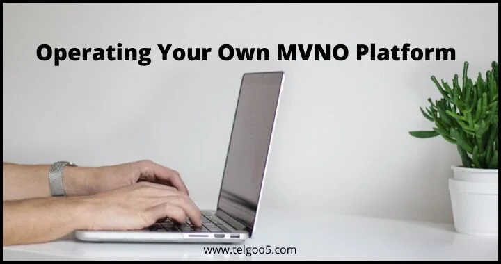 Operating Your MVNO Platform: Expert Tips and Telgoo5's Insights — Telgoo5