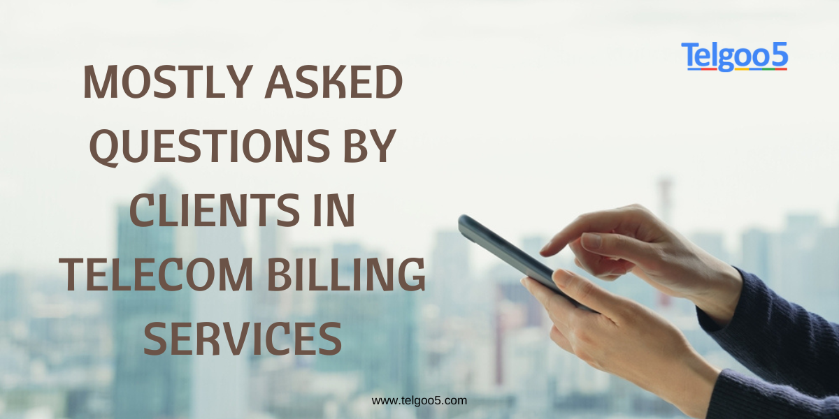 Mostly Asked Questions By Clients In Telecom MVNO Billing Services — Telgoo5