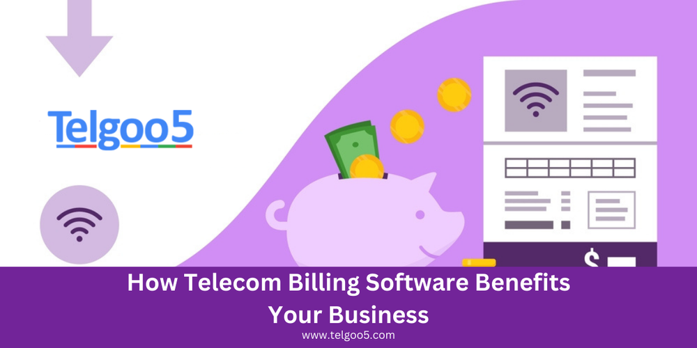 How Telecom Billing Software Benefits Your Business — Telgoo5
