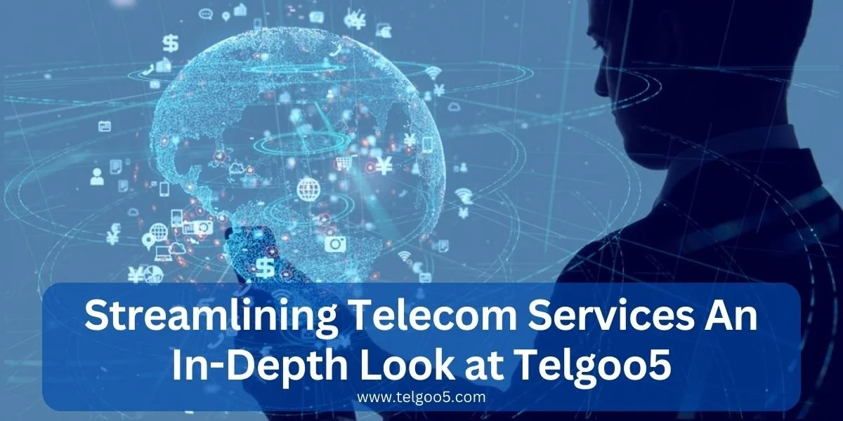 Streamlining Telecom Services An In Depth Look At Telgoo5 — Telgoo5