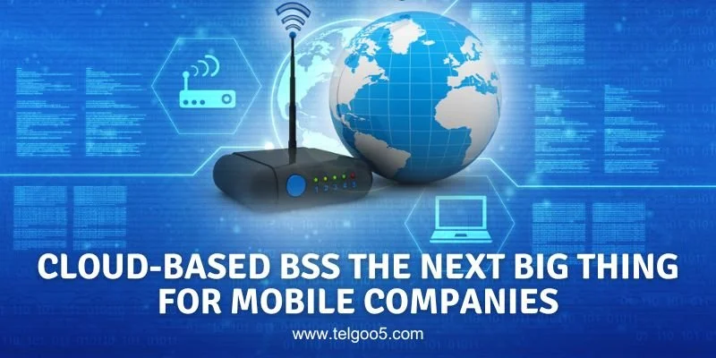 Cloud-Based BSS: Revolutionizing Mobile Companies with Scalability and ...