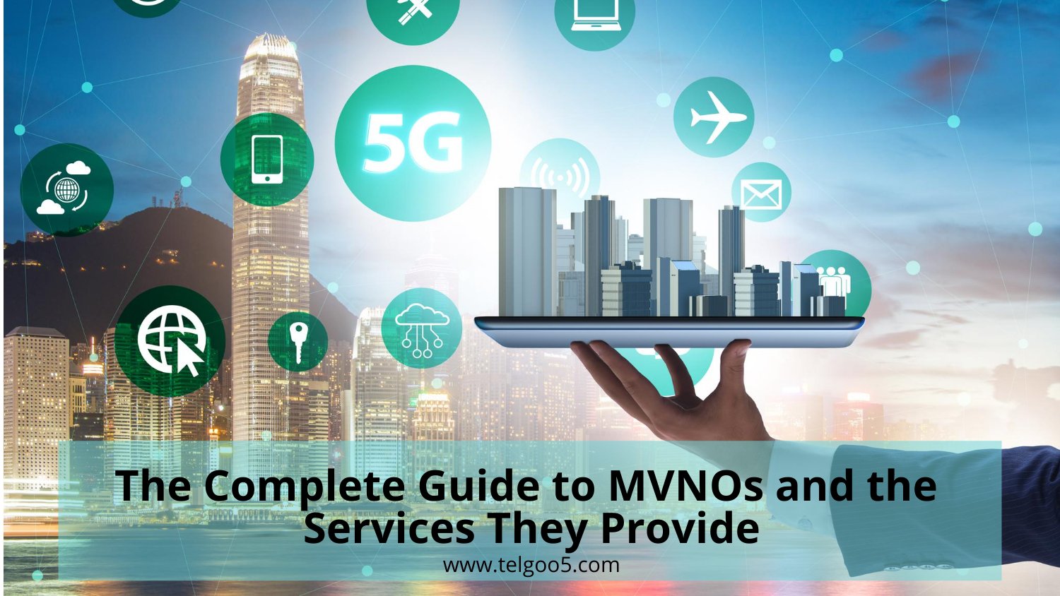 The Complete Guide to MVNOs and the Services They Provide — Telgoo5