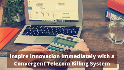 Inspire Innovation Immediately with a Convergent Telecom Billing System ...
