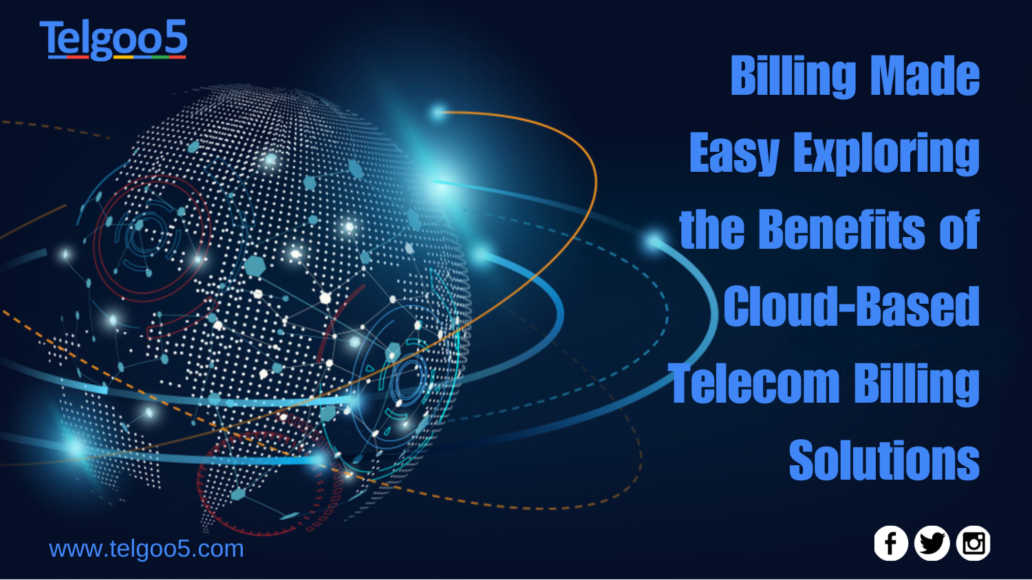 Exploring the Benefits of Cloud-Based Telecom Billing Solutions — Telgoo5