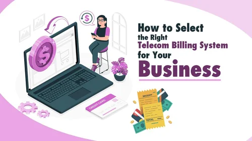 How to Select the Right Telecom Billing System for Your Business - Telgoo5