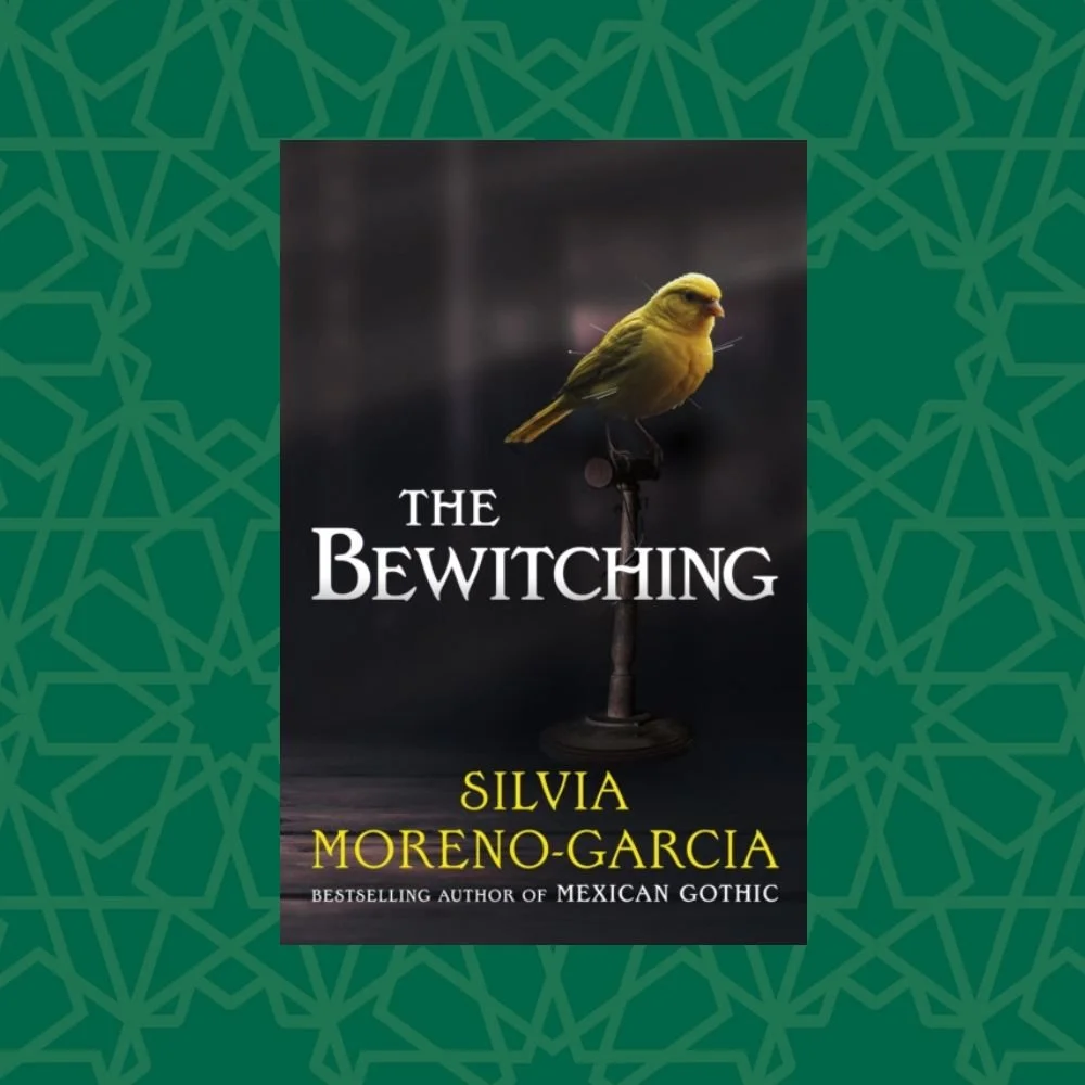 The Bewitching by Silvia Moreno-Garcia — West End Lane Books