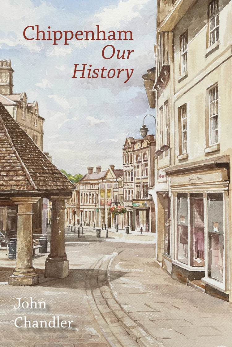 Chippenham Our History: Not ‘The’ History, But ‘A’ History — Wiltshire ...