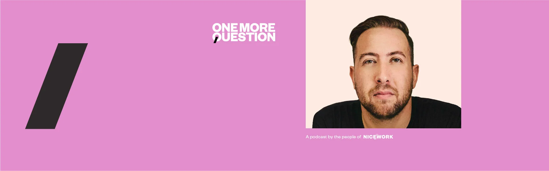 One More Question - EP38 Alex Center — Nicework