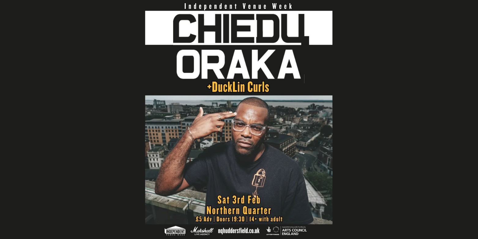 Chiedu Oraka + DuckLin Curls + D3 - Huddersfield — Launchpad