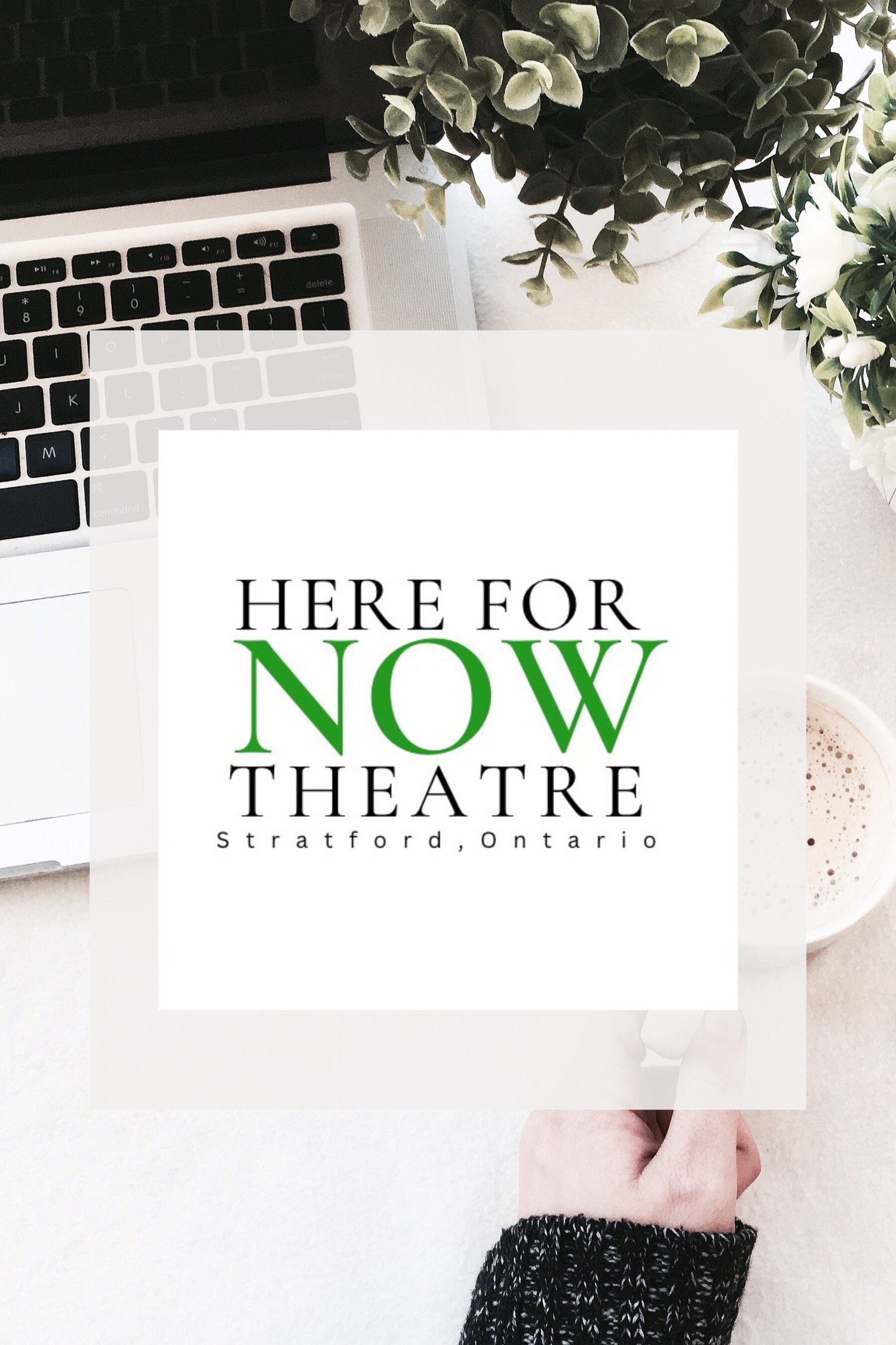 General 1 — Here For Now Theatre