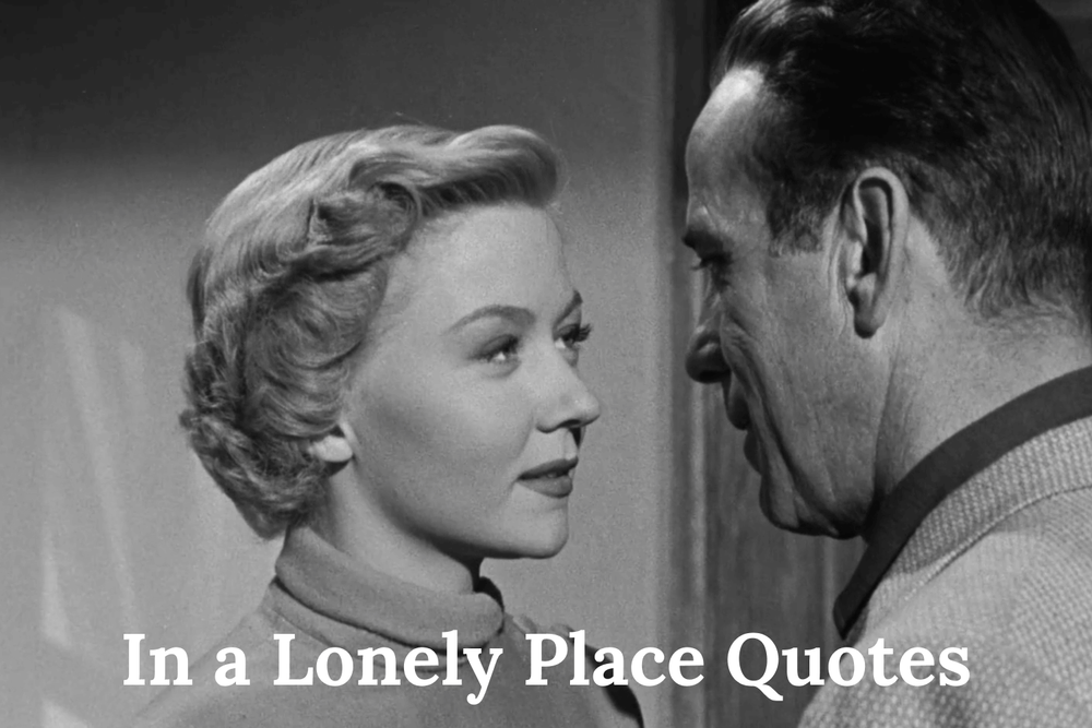 11 Witty and Heartbreaking In a Lonely Place Quotes - Classic Critics ...