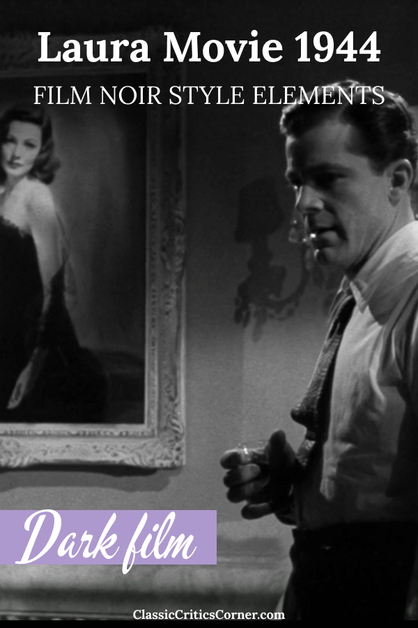Laura Movie 1944 - A film noir that actually has a happy ending ...