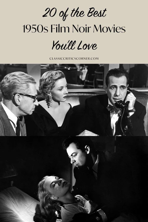 20 of the Best 1950s Film Noir Movies You'll Love - Classic Critics Corner