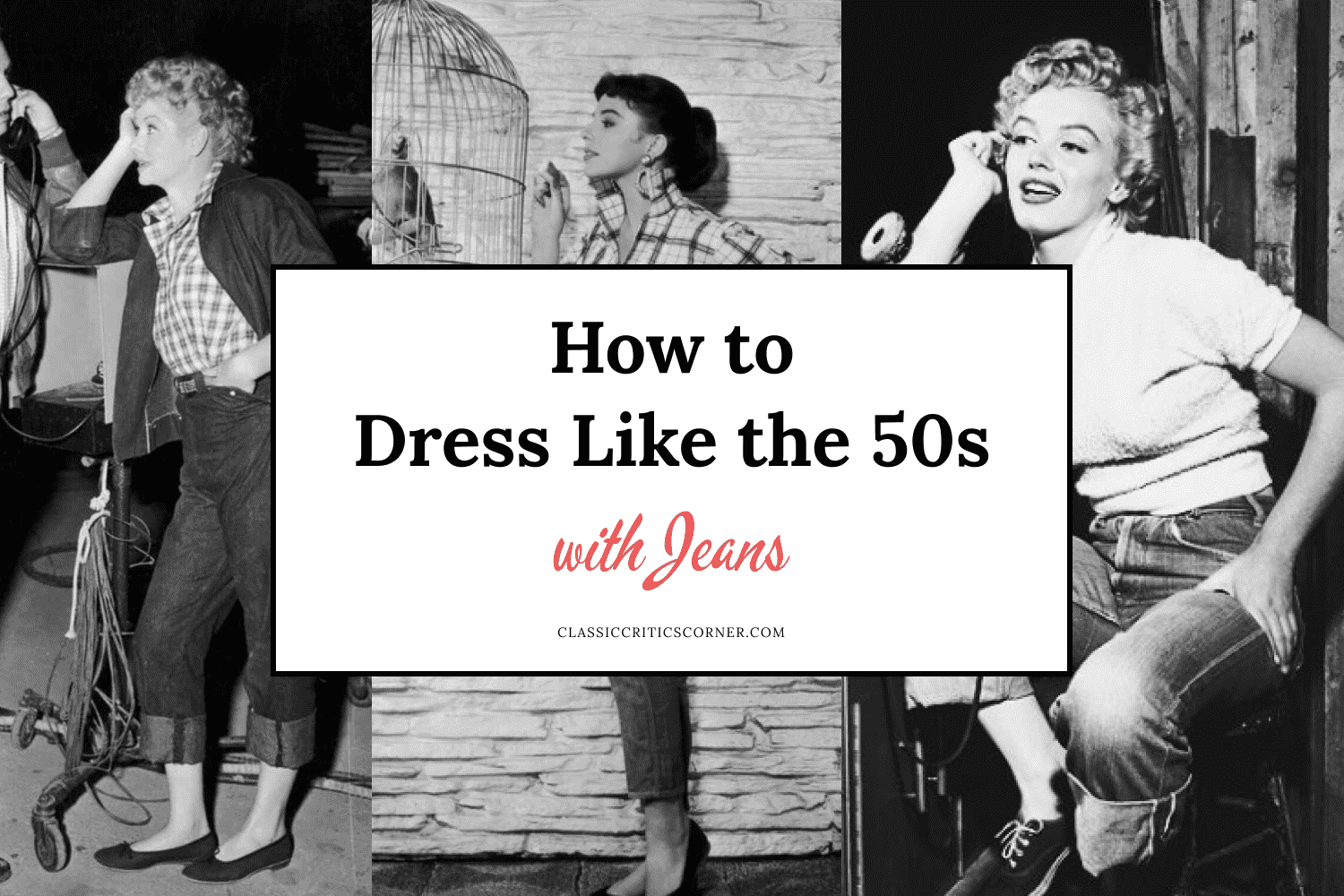 How to Dress Like the 50s with Jeans - Classic Critics Corner