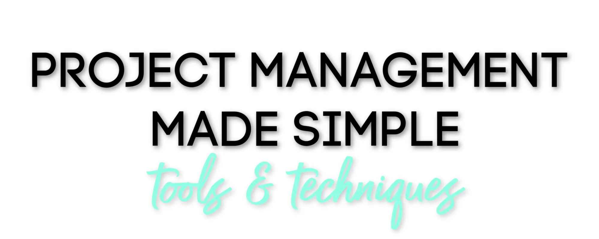 Project Management Made Simple