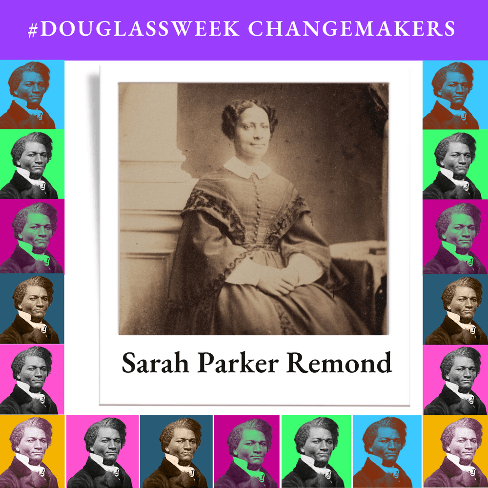 Changemaker 9: Sarah Parker Remond — #DouglassWeek