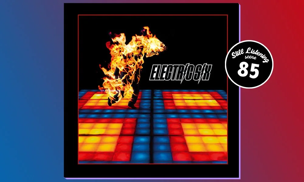 Electric Six - Fire (21st Anniversary Expanded Edition) Review — Still ...