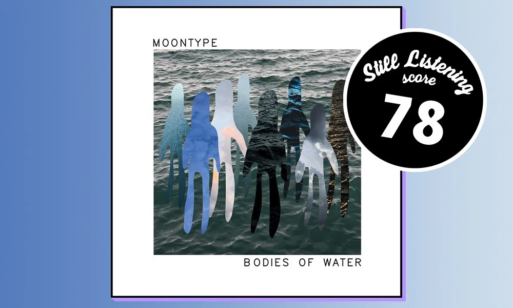 Moontype - Bodies of Water Review — Still Listening