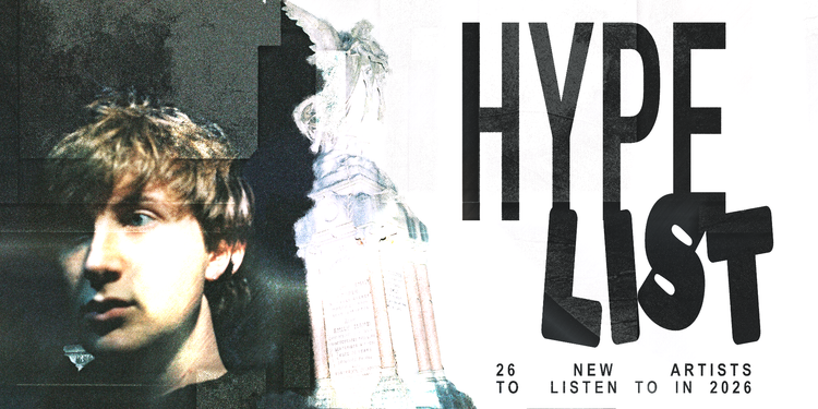 Hype List: 26 New Artists To Watch In 2026 — Still Listening