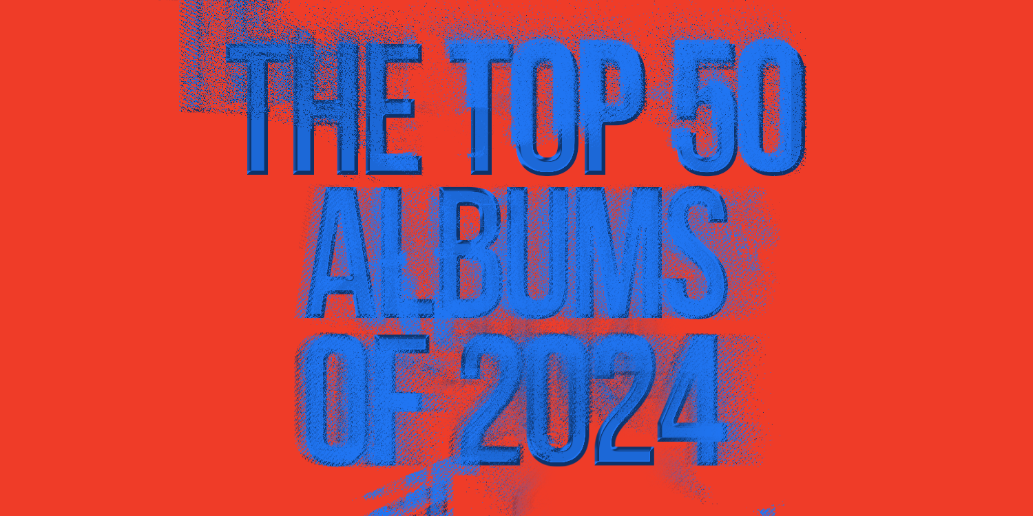 The Top 50 Albums Of 2024 — Still Listening