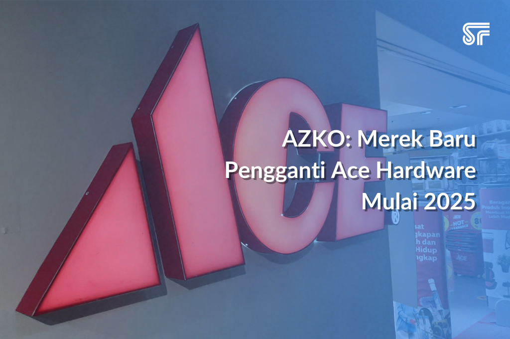 AZKO Merek Baru Pengganti Ace Hardware Mulai 2025— metaverse strategi brand iklan digital ...