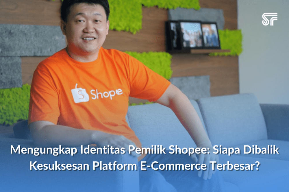 Mengungkap Identitas Pemilik Shopee: Siapa Dibalik Kesuksesan Platform ...