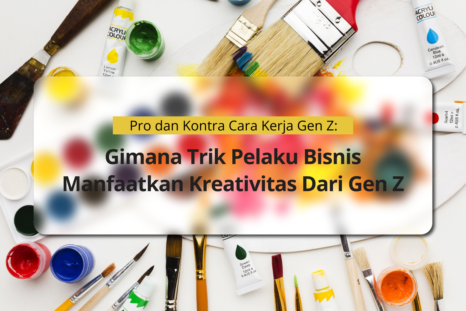 Pro dan Kontra Cara Kerja Gen Z: Gimana Trik Pelaku Bisnis Manfaatkan Kreativitas Dari Gen Z ...