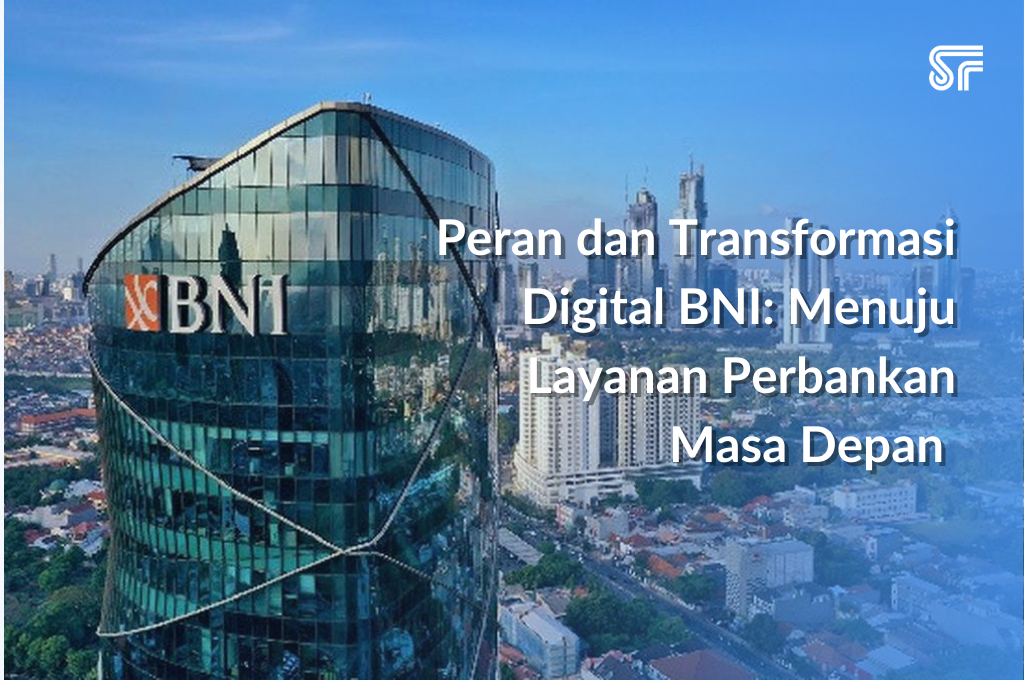 Peran dan Transformasi Digital BNI: Menuju Layanan Perbankan Masa Depan— metaverse strategi ...