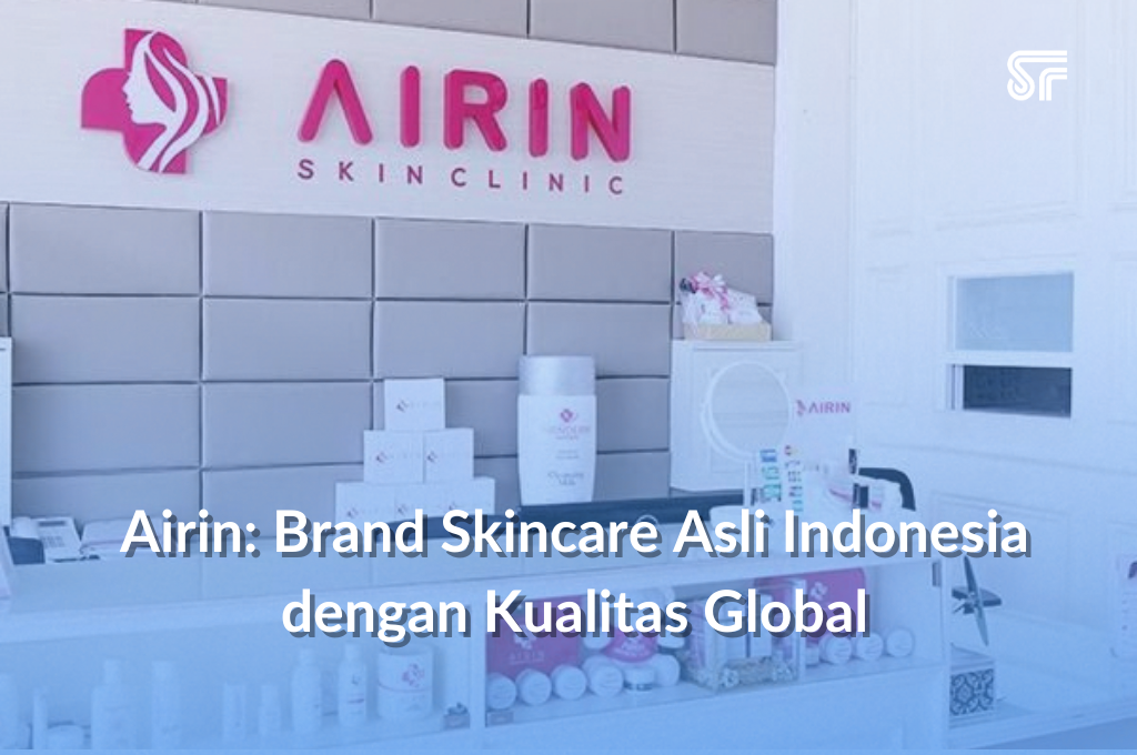 Airin: Brand Skincare Asli Indonesia dengan Kualitas Global— metaverse strategi brand iklan ...