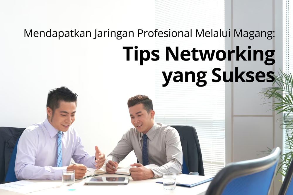 Mendapatkan Jaringan Profesional melalui Magang: Tips Networking yang Sukses— metaverse strategi ...