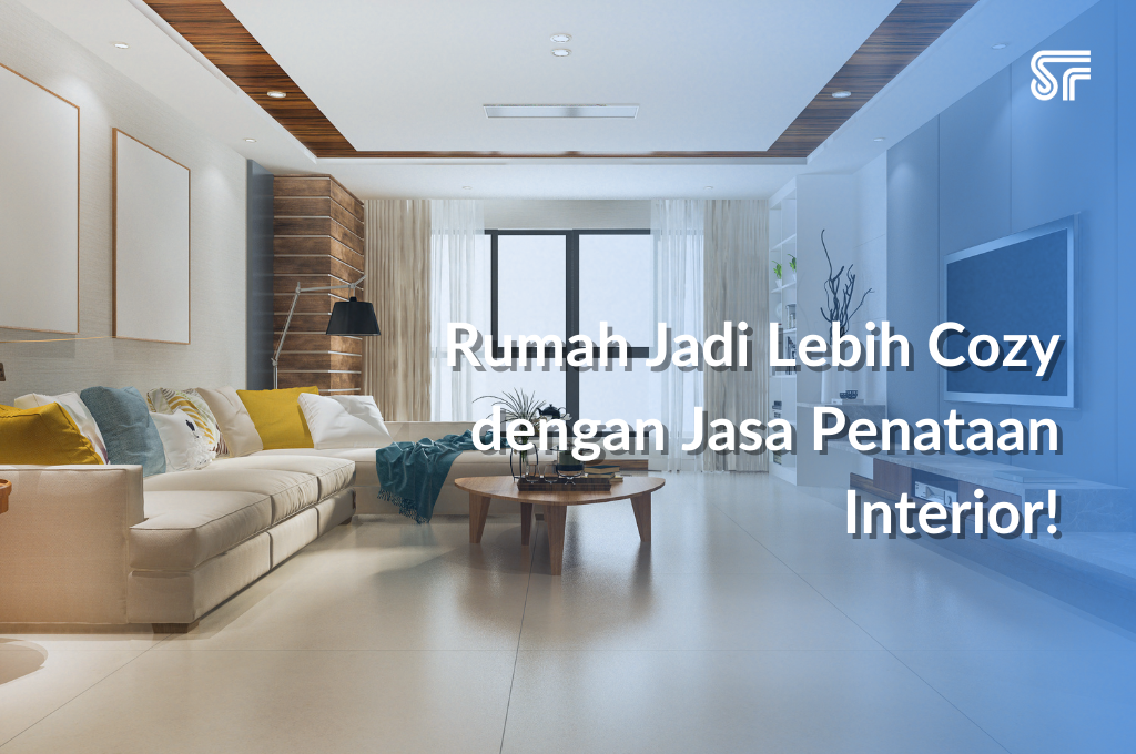 Rumah Jadi Lebih Cozy dengan Jasa Penataan Interior!— metaverse ...