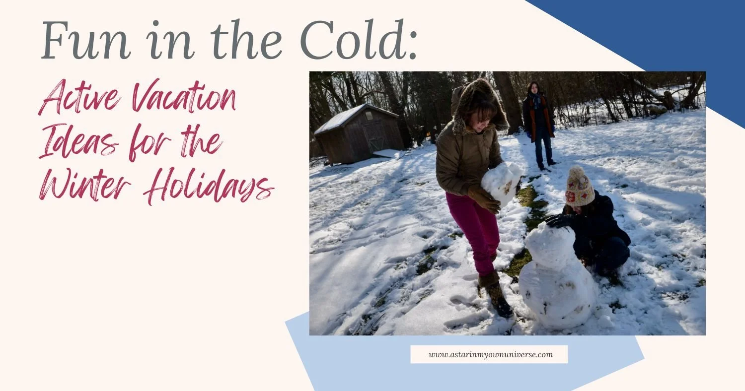 Fun in the Cold: Active Vacation Ideas for the Winter Holidays — A Star ...