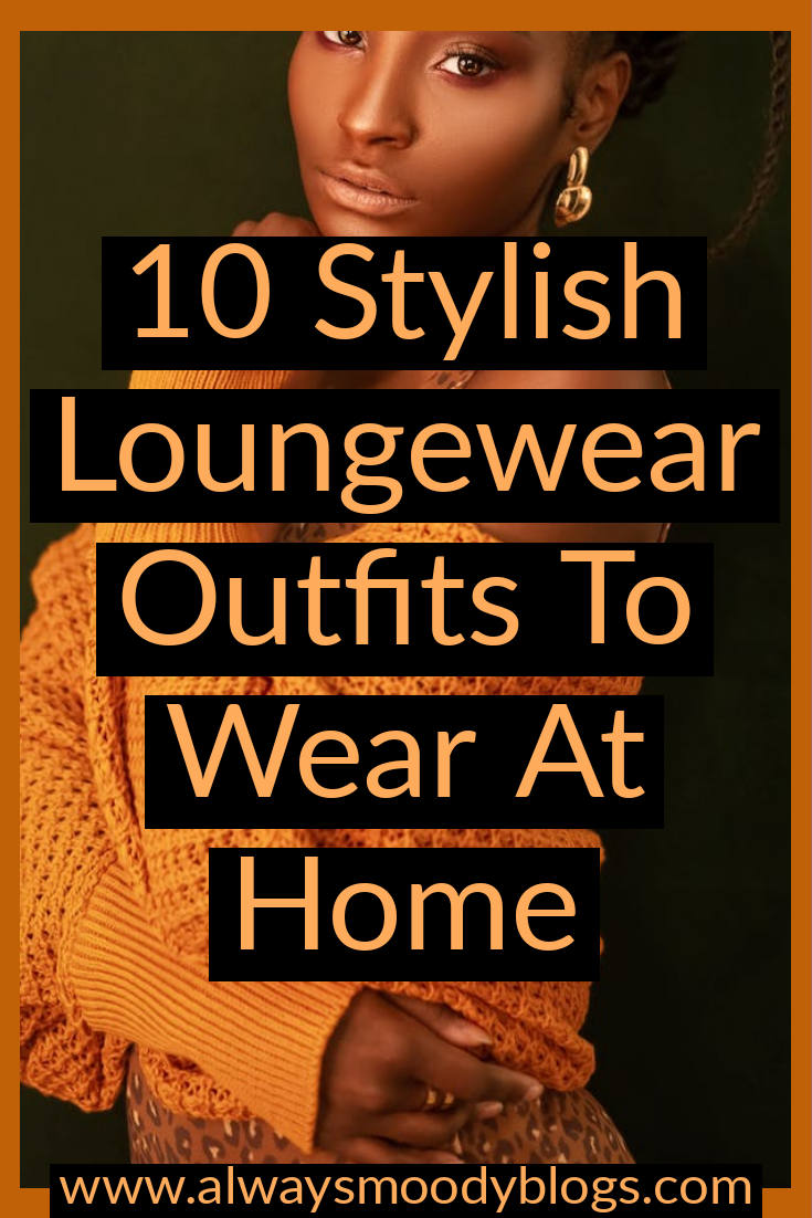10 Stylish Loungewear Outfits You Should Definitely Wear At Home ...